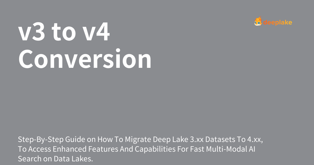 v3 to v4 Conversion - Deep Lake