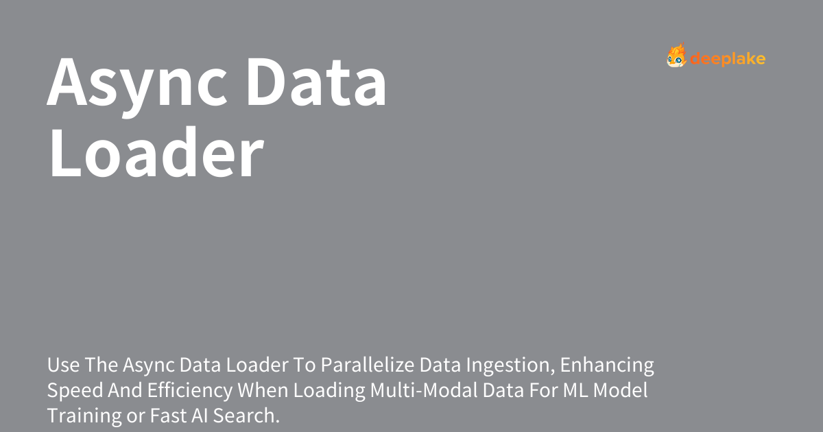 Async Data Loader Deep Lake