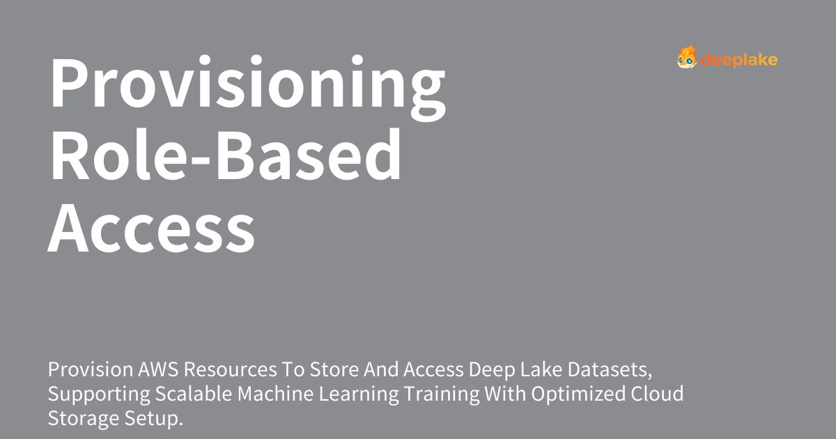 Provisioning Role-Based Access - Deep Lake