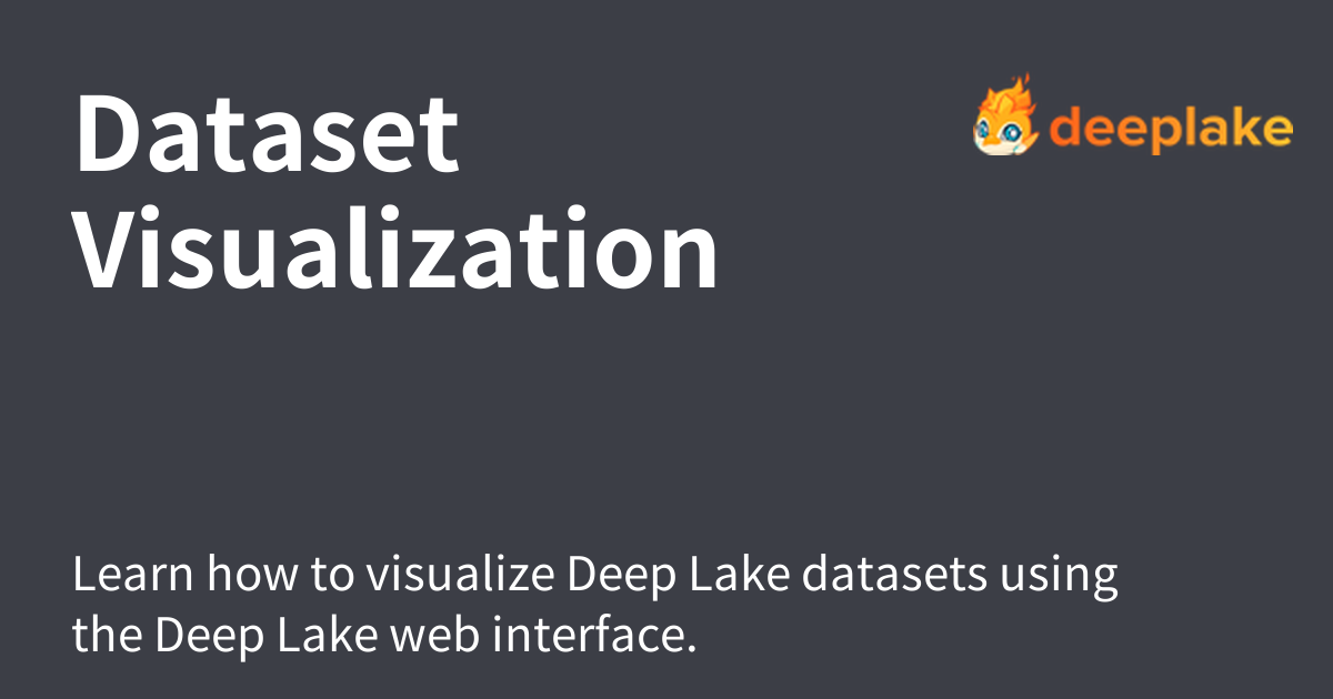 Dataset Visualization - Deep Lake