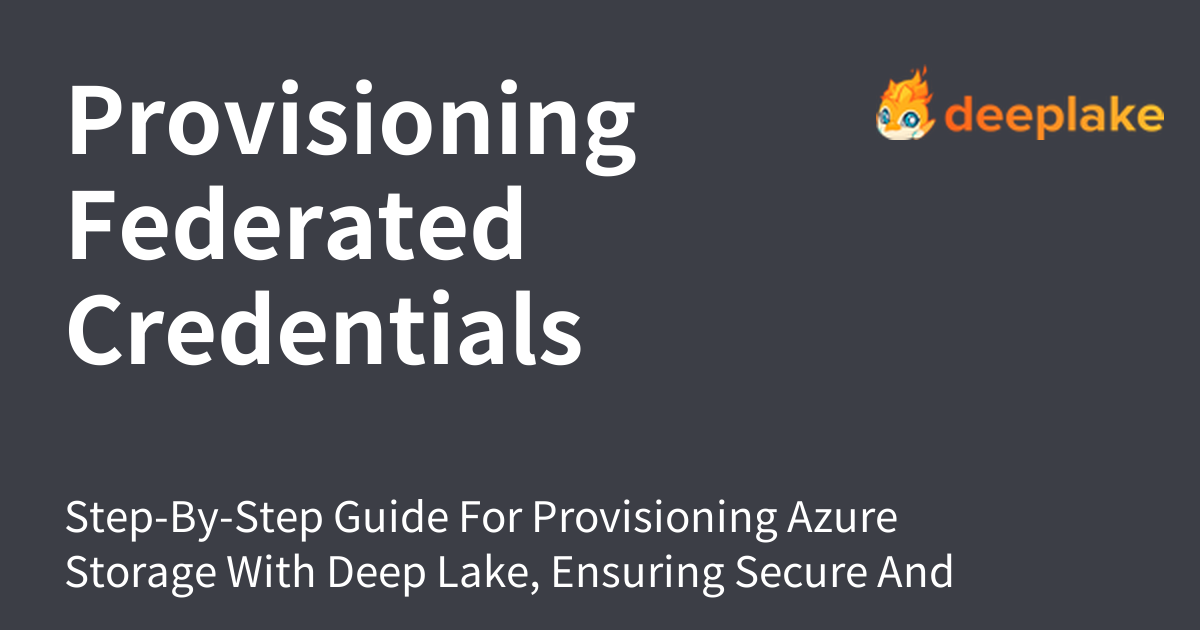 Provisioning Federated Credentials - Deep Lake