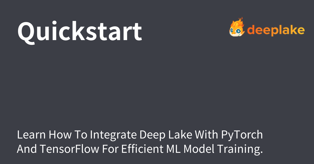 Quickstart - Deep Lake Quickstart - Deep Lake