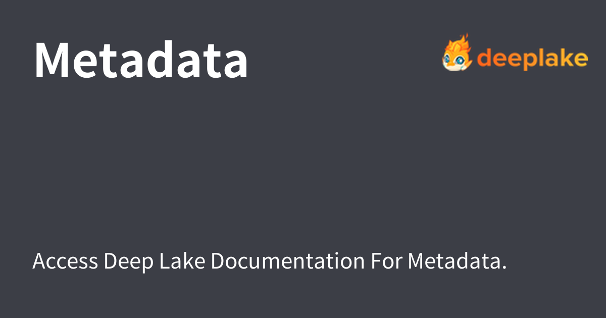 Metadata - Deep Lake