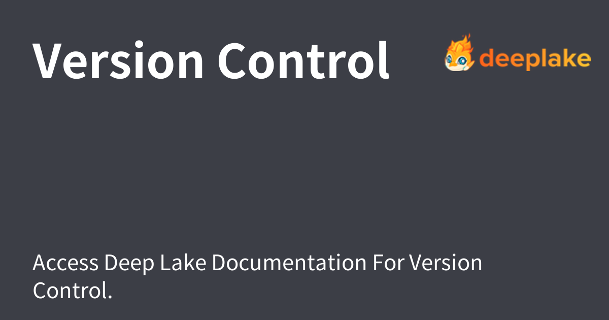 Version Control - Deep Lake