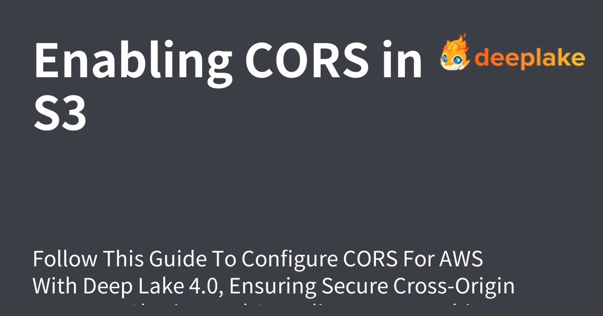Enabling CORS in S3 - Deep Lake