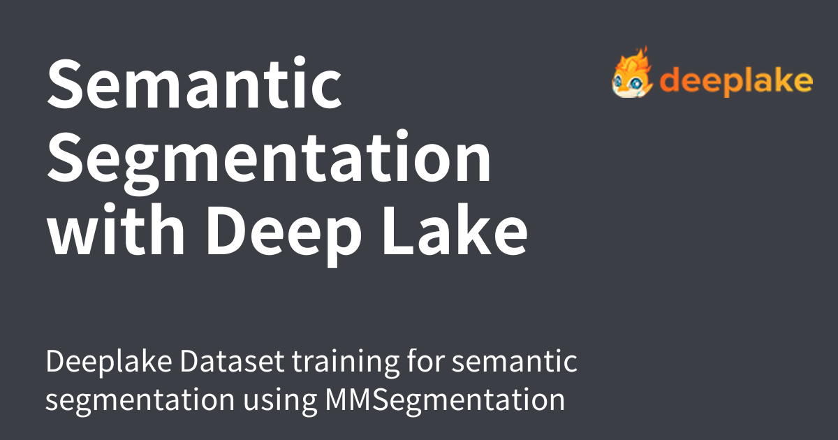Semantic Segmentation with Deep Lake and MMSegmentation - Deep Lake